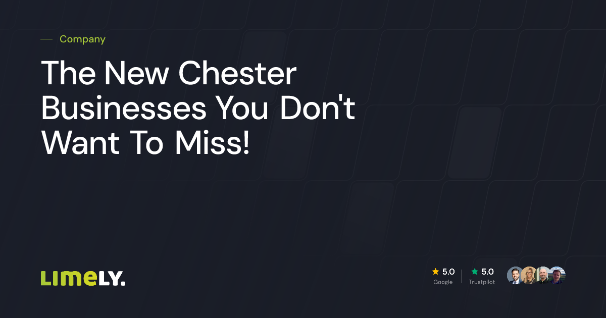 The New Chester Businesses You Don't Want To Miss! | Limely